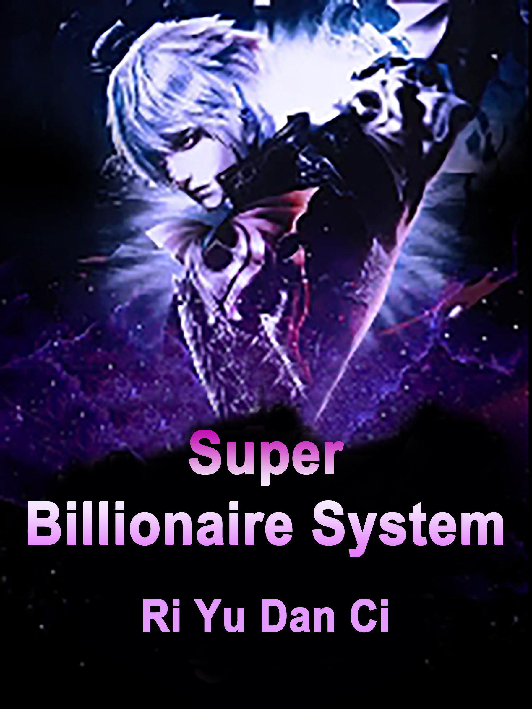 Super Billionaire System Novel Full Story | Book - BabelNovel